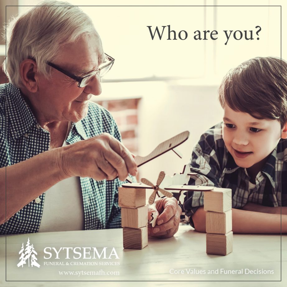 Core Values and Funeral Decisions • Blog | Sytsema Funeral & Cremation ...