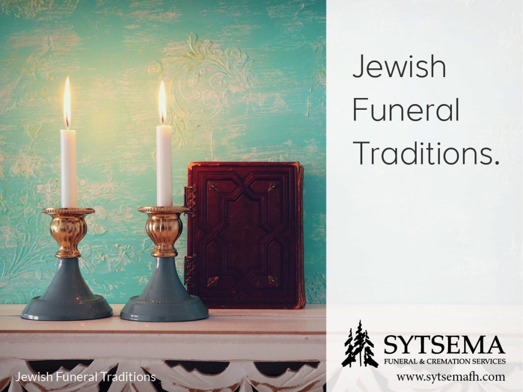 Jewish Funeral Traditions • Blog | Sytsema Funeral & Cremation Services ...